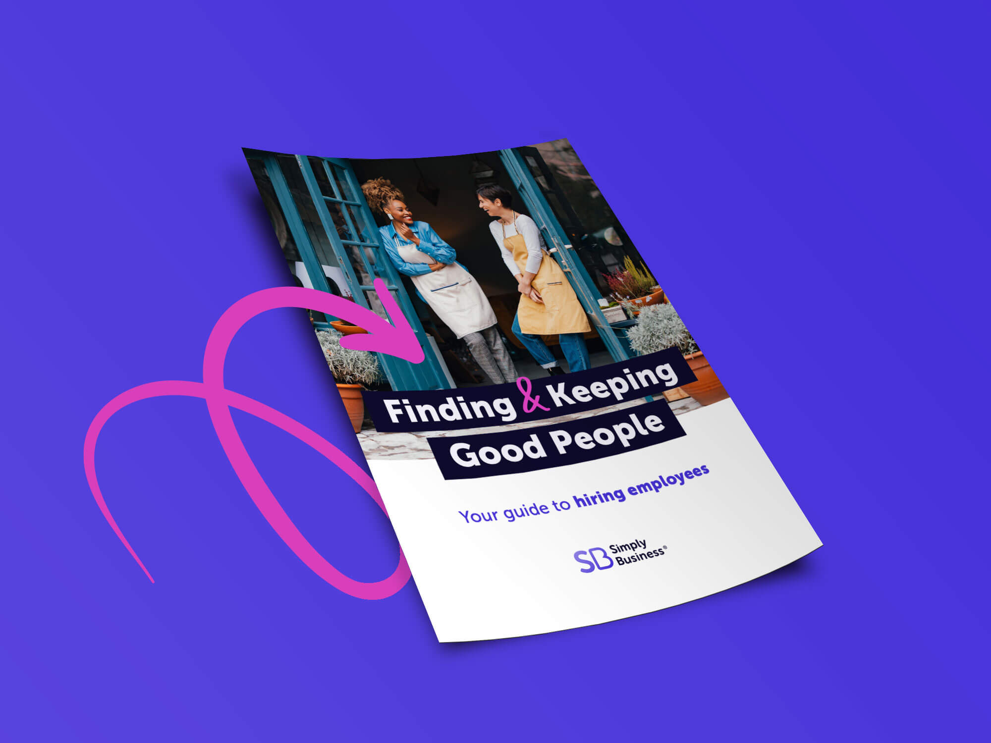 Guide: How to Hire the Right Person | Simply Business